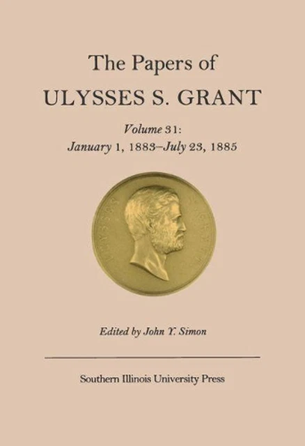 THE PAPERS OF Ulysse S. Grant v. 31 ; 1er janvier 1883 - 23 juillet ...