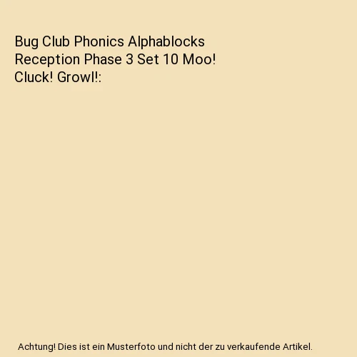 BUG CLUB PHONICS Alphablocks Reception Phase 3 Set 10 Moo! Cluck! Growl ...