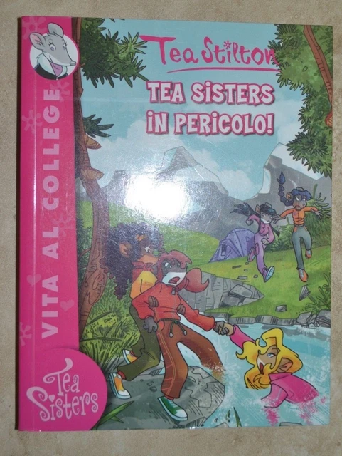 TEA STILTON - Tea Sisters In Pericolo ! 3 - Vita Al College - Ed ...