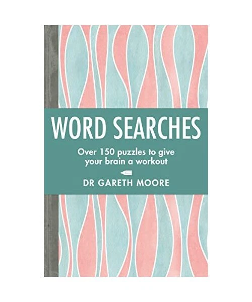 WORD SEARCHES: OVER 150 Puzzles to Give Your Brain a Workout, Gareth ...