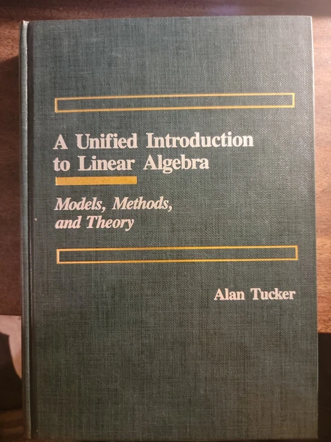 A UNIFIED INTRODUCTION to Linear Algebra : Models, Methods and Theory ...
