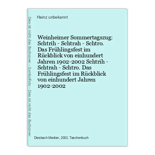 WEINHEIMER SOMMERTAGSZUG: SCHTRIH - Schtrah - Schtro. Das Frühlingsfest ...