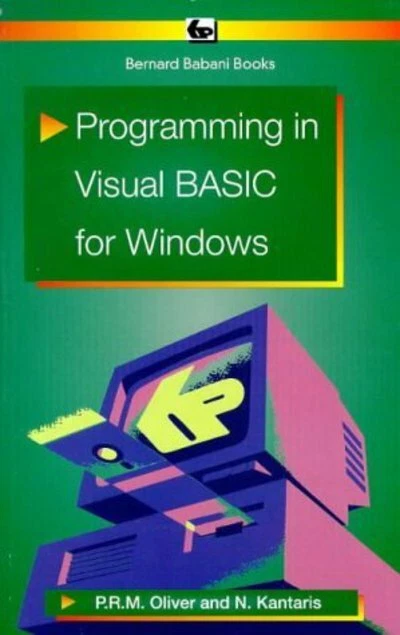 PROGRAMMING IN VISUAL Basic for Windows by N Kantaris Phil Oliver ...