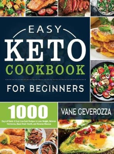 EASY KETO COOKBOOK for Beginners: 1000 Days of Quick & Easy Low-Carb Recipes EUR 40,04 - PicClick FR