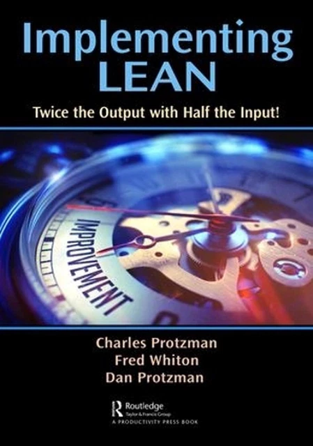 IMPLEMENTING LEAN: TWICE the Output with Half the Input! by Charles W. Protzman £53.49 - PicClick UK