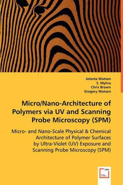 MICRO/NANO-ARCHITECTURE OF POLYMERS: Micro- and Nano-Scale Physical & Chemical A $82.84 ...