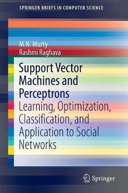 SUPPORT VECTOR MACHINES and Perceptrons: Learning, Optimization ...