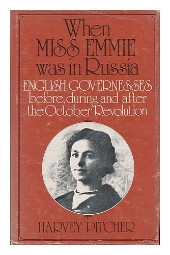 PICHET, HARVEY WHEN Miss Emmie Was IN Russia : Anglais Governesses ...