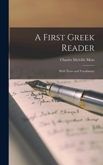 A FIRST GREEK Reader: With Notes and Vocabulary by Charles Melville B ...