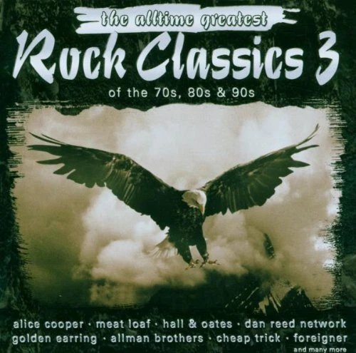 All Time Greatest Rock Classics Of The 70s 80s And 90s Bmg 3 Golden Ea