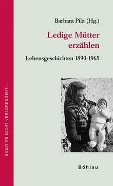 LEDIGE MÜTTER ERZÄHLEN: Lebensgeschichten 1890-1965... | Buch | Zustand sehr gut EUR 22,41 ...