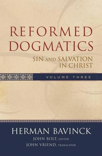 HERMAN BAVINCK JOHN Bolt Reformed Dogmatics – Sin and Salvati ...