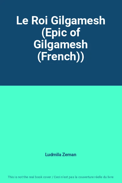 LE ROI GILGAMESH (Epic of Gilgamesh (French)) EUR 39,70 - PicClick FR