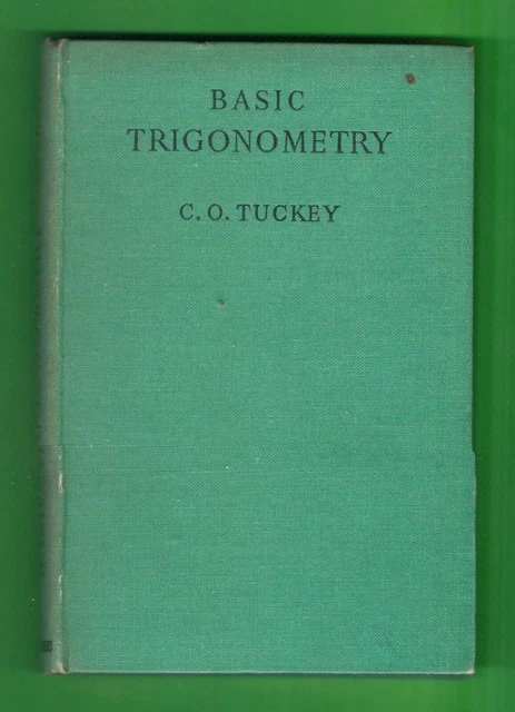 OLD SCHOOL TEXTBOOK - Basic Trigonometry - by C.O. Tuckey ...