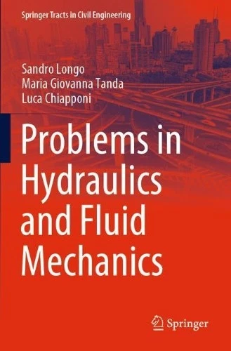 SANDRO LONGO MARIA Giovanna Tanda Luca Problems in Hydraulics and Fluid ...