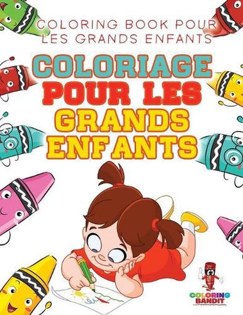 COLORIAGE POUR LES Grands Enfants: Coloring Book pour les Grands ...