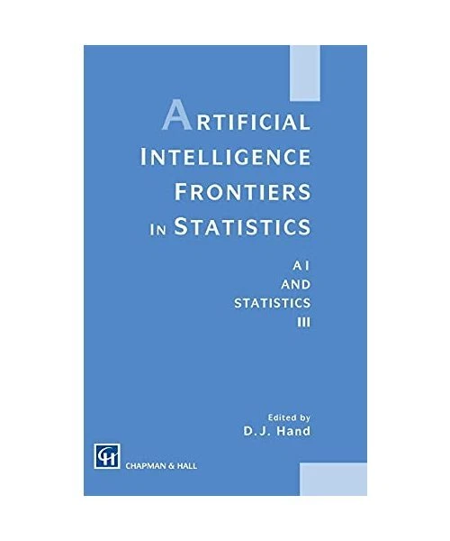 ARTIFICIAL INTELLIGENCE FRONTIERS in Statistics: Al and Statistics III, David J. EUR 71,16 ...