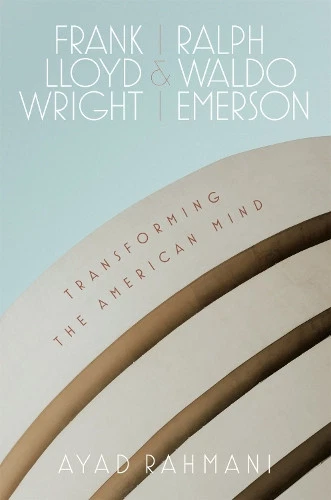 AYAD RAHMANI FRANK Lloyd Wright and Ralph Waldo Emerson (Relié) EUR 54 ...