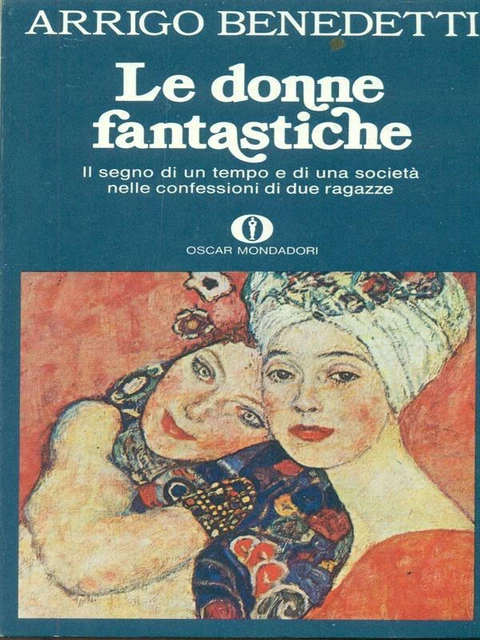 LE DONNE FANTASTICHE Benedetti Arrigo Mondadori 1975 Gli Oscar Brossura ...