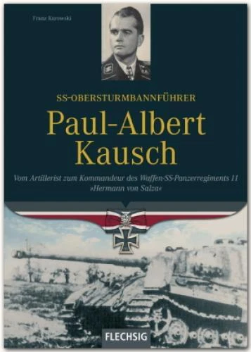 SS-OBERSTURMBANNFÜHRER PAUL-ALBERT KAUSCH Kommandant der Waffen-SS ...