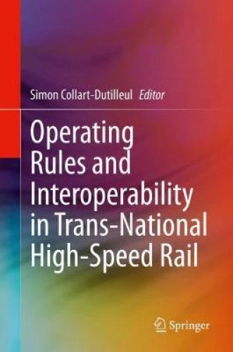 OPERATING RULES AND Interoperability in Trans-National High-Speed Rail ...