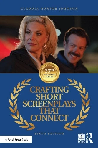 CLAUDIA HUNTER JOHNSON Crafting Short Screenplays That Connect (Poche ...
