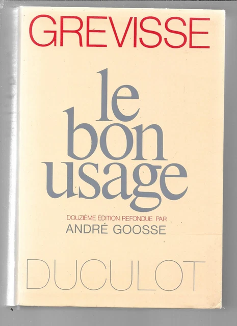GREVISSE : LE bon usage - André Goosse - Duculot 1991 12eme édition EUR ...