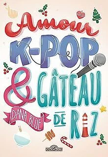 AMOUR, K-POP ET gâteau de riz de Blue, Dana | Livre | état très bon EUR 14,13 - PicClick FR