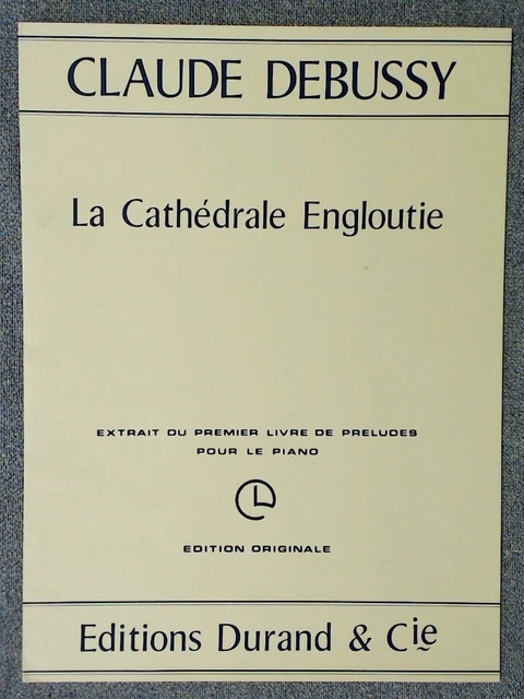 LA CATHEDRALE ENGLOUTIE Pour Le Piano Claude Debussy (Editions Durand ...