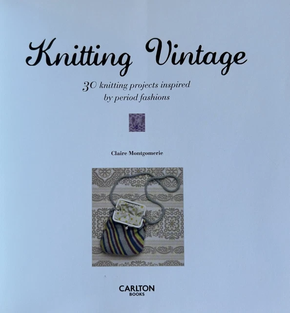 KNITTING VINTAGE BY Claire Montgomerie (Pattern Book) £2.24 - PicClick UK