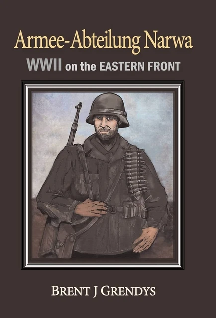 ARMEE-ABTEILUNG NARWA: WWII on the Eastern Front-Brent Grendys, £9.39 ...