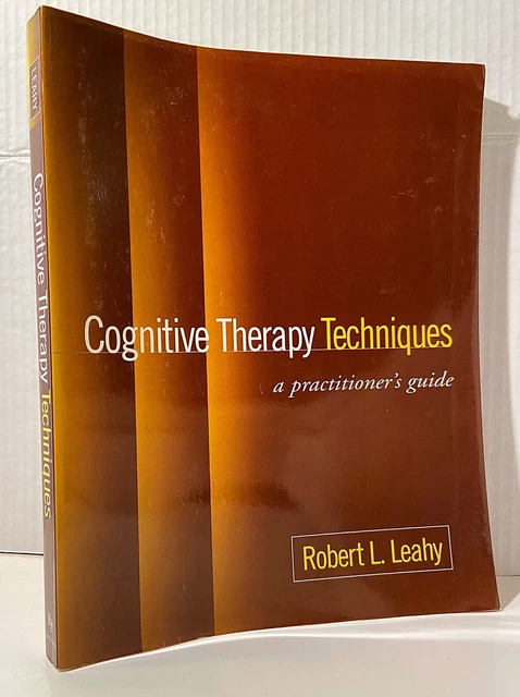 COGNITIVE THERAPY TECHNIQUES A Practitioner s Guide By Robert L cognitive-therapy-techniques-a-practitioner-s-guide-by-robert-l