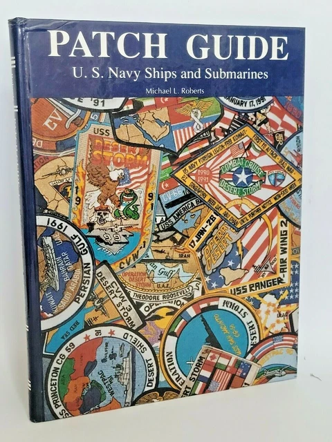 PATCH GUIDE: U.S. Navy Ships and Submarines by Michael L Roberts $20.38 ...