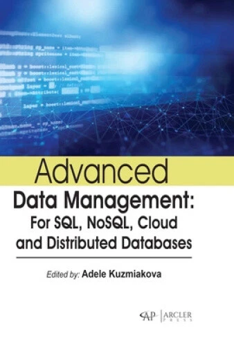 ADVANCED DATA MANAGEMENT: For SQL, NoSQL, Cloud and Distributed ... ADVANCED DATA MANAGEMENT: For SQL, NoSQL, Cloud and Distributed ...