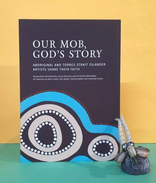 LOUISE SHERMAN: OUR Mob, God's Story/Aboriginal & Torres Strait ...