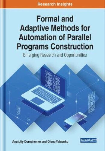 FORMAL AND ADAPTIVE Methods for Automation of Parallel Programs Construction: EUR 258,00 ...