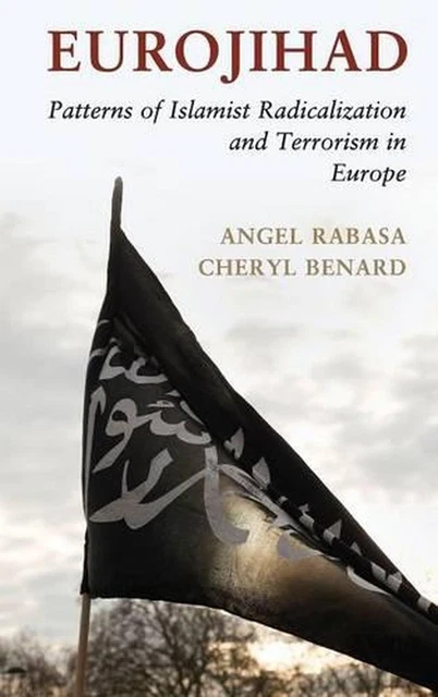 EUROJIHAD: PATTERNS OF Islamist Radicalization and Terrorism in Europe ...