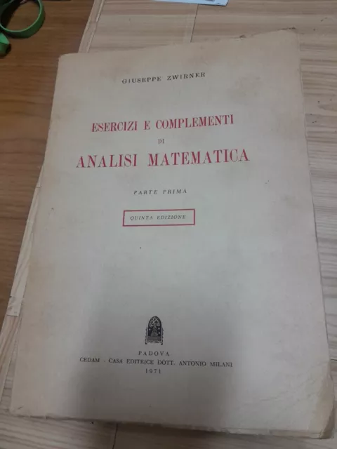 ESERCIZI E COMPLEMENTI di analisi matematica parte prima Zwirner 1971 ...