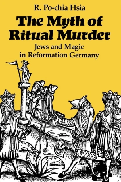 THE MYTH OF Ritual Murder : Jews and Magic in Reformation Germany £15. ...