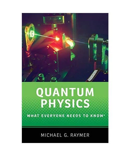 QUANTUM PHYSICS: WHAT Everyone Needs to Know^DRG, Michael (Professor of ...