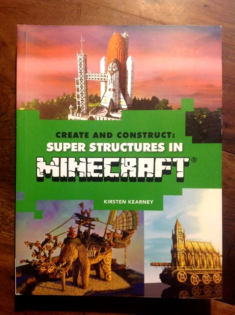 MINECRAFT. CREATE AND Construct Super Structures in Minecraft, Kirsten ...