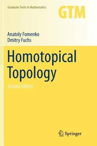 HOMOTOPICAL TOPOLOGY (GRADUATE Texts in Mathematics) by Fuchs, Dmitry ...