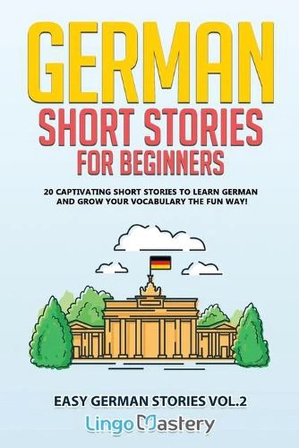 GERMAN SHORT STORIES For Beginners 20 Captivating Short Stories To german-short-stories-for-beginners-20-captivating-short-stories-to