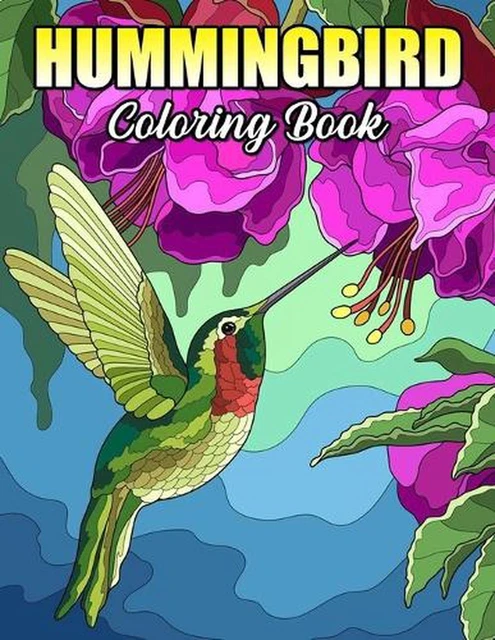 HUMMINGBIRD COLORING BOOK: 50+ Great Coloring Pages For Kids, Adults ...
