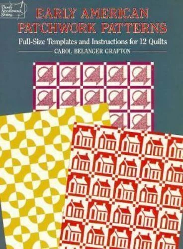 EARLY AMERICAN PATCHWORK Patterns: Full-Size Templates and Instructions ...