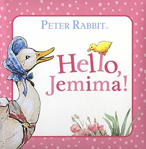 JEMIMA PUDDLE-DUCK: HELLO Jemima! (Peter Rabbit) by Potter, Beatrix ...