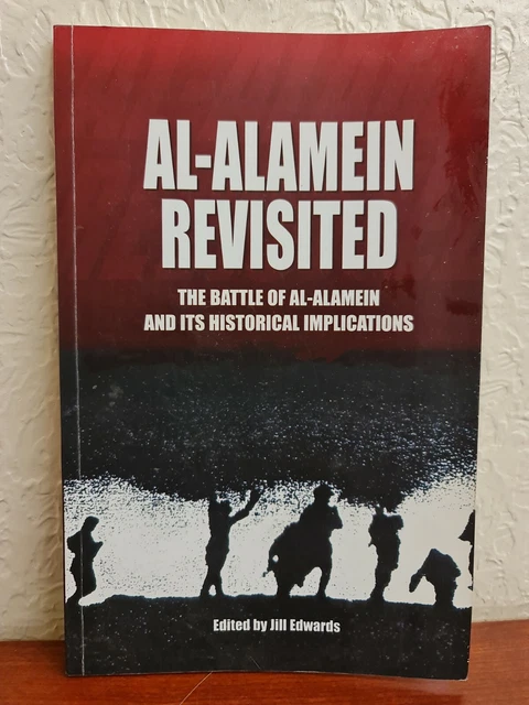 AL-ALAMEIN REVISITED: THE Battle of al-Alamein and Its Historical ...
