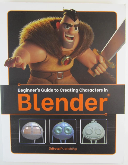 LIVRE D'ART,BEGINNER'S GUIDE to creating characters in Blender, 3dtotal ... LIVRE D'ART,BEGINNER'S GUIDE to creating characters in Blender, 3dtotal ...