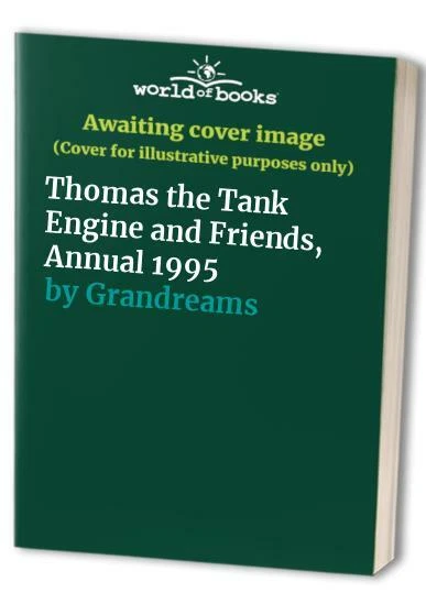 THOMAS THE TANK Engine and Friends, Annual 1995 by Grandreams Hardback ...