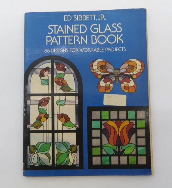 STAINED GLASS PATTERN Book 88 Designs for Workable Projects Ed Sibbettt ...
